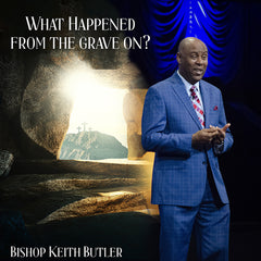 What Happened from the Grave On? – Keith Butler Ministries eStore
